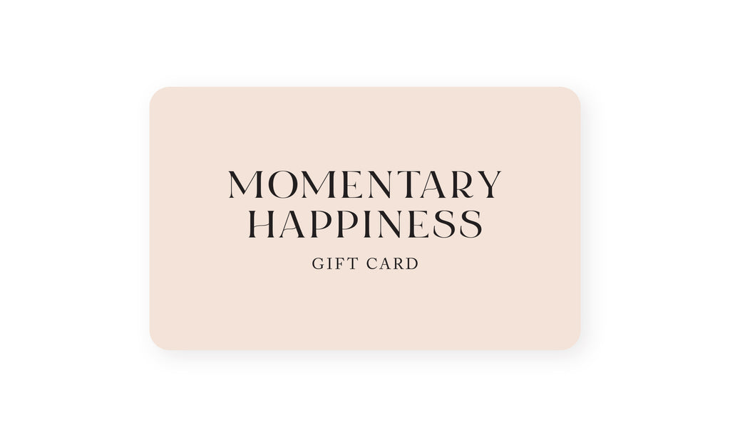 Momentary Happiness Gift Card